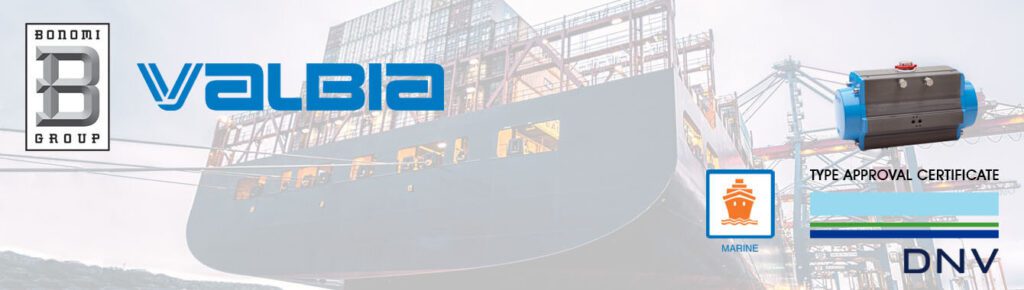 Valbia Srl certified DNV - GL type approval - Valve World